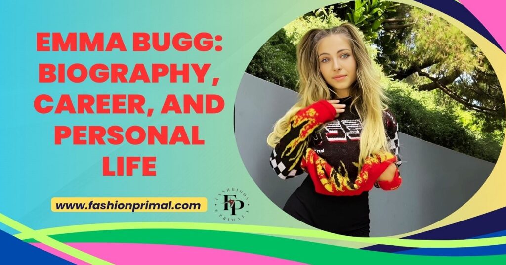 Emma Bugg Biography Career And Personal Life Fashion Primal